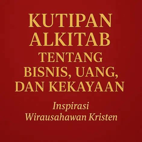 Kutipan Alkitab Tentang Bisnis Uang Dan Kekayaan Barisnis