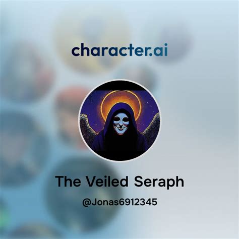 Chat With The Veiled Seraph Characterai Personalized Ai For Every