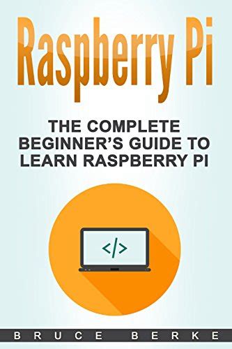 download now raspberry pi the complete beginner s guide to learn