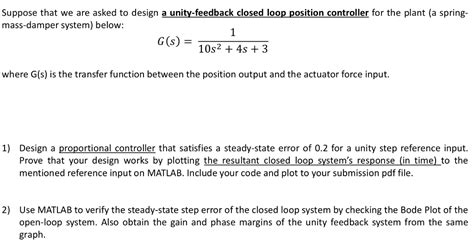 Solved Suppose That We Are Asked To Design A Unity Feedback Chegg