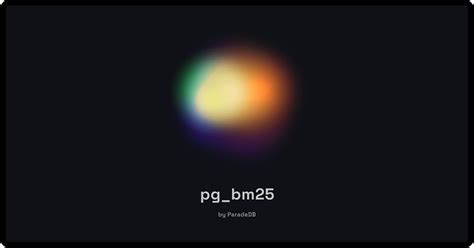 elasticsearch quality inside postgresql paradedb introduces pg bm25