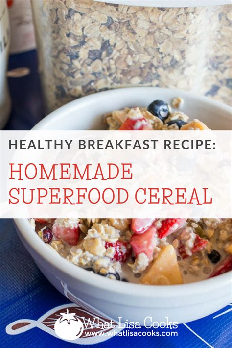Homemade Superfood Breakfast Cereal — What Lisa Cooks