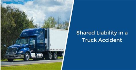 Shared Liability In A Truck Accident Ted Babbitt