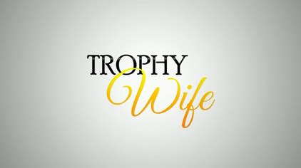 Trophy Wife Tv Series Wikipedia