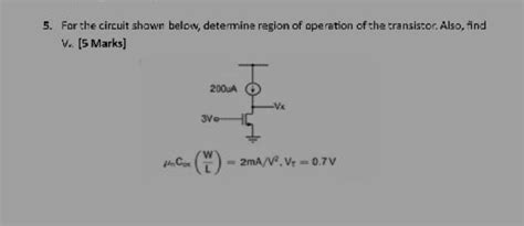 For The Circuit Shown Below Determine The Region Of Operation Of The Tra