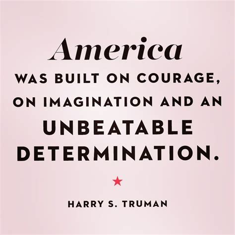 America Was Built On Courage On Imagination And An Unbeatable