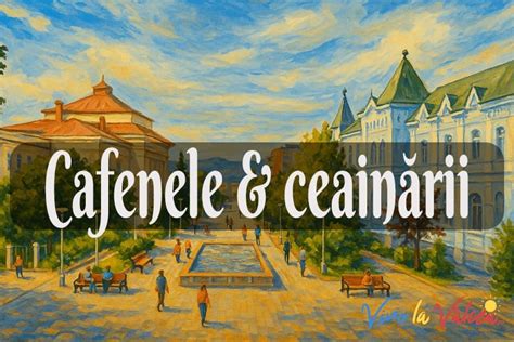 Cafenele And Ceainării Vino La Vâlcea