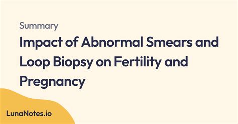 Impact Of Abnormal Smears And Loop Biopsy On Fertility And Pregnancy Video Summary By Lunanotes