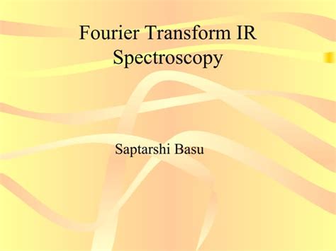 Ftirfourier Transform Infrared Spectroscopy Pptx