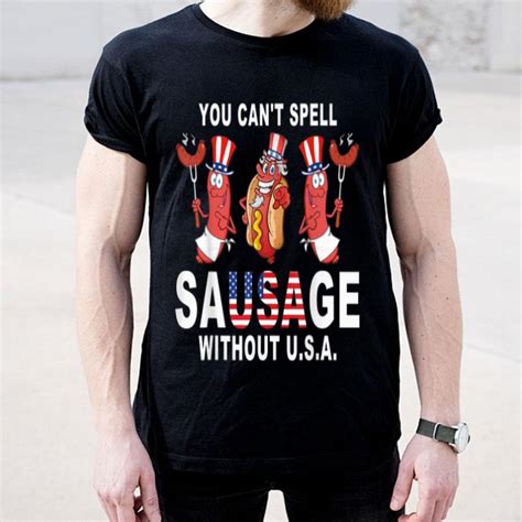 You Cant Spell Sausage Without Usa 4th Of July American Flag Shirt