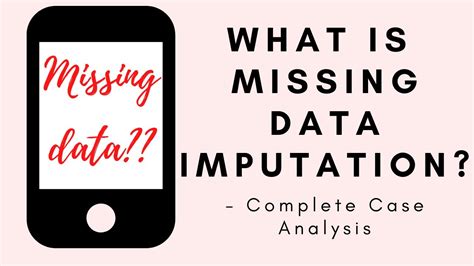 Missing Data Imputation Complete Case Analysis Aim Learning