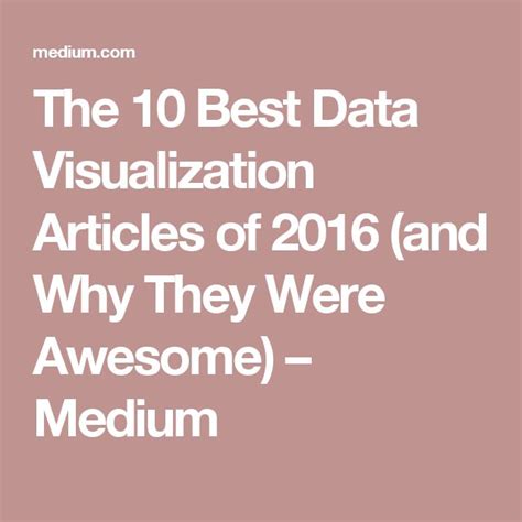 The 10 Best Data Visualization Articles Of 2016 And Why They Were