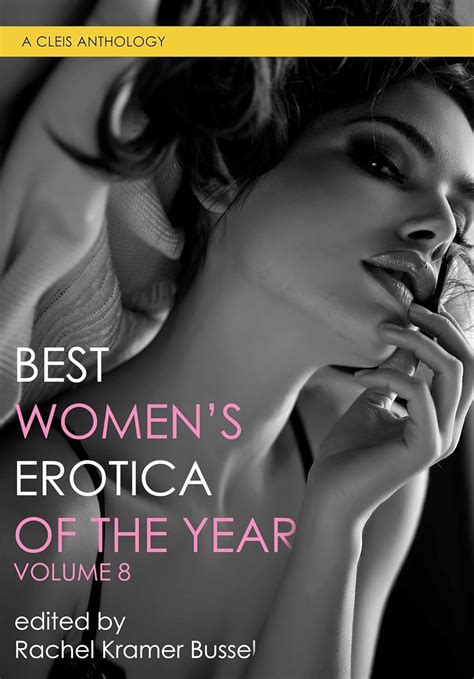 Best Womens Erotica Of The Year Volume 8 Rachel Kramer Bussel