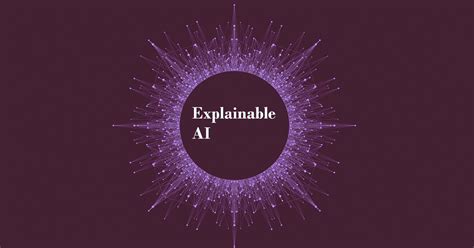 The Pursuit Of Transparency Unveiling The Power Of Explainable AI JPBT Newsroom