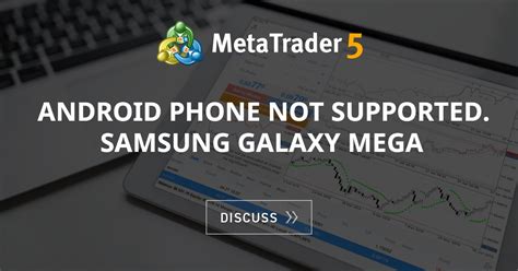 Android Phone Not Supported Samsung Galaxy Mega Online Trading