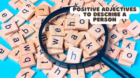 50 Positive Adjectives To Describe A Person Uplifting Words For Any Context