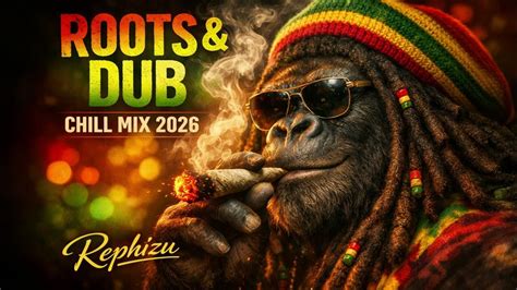 Best Relaxing Reggae Mix 2026 🔥 High Grade Roots And Chill Dub 🌴 Youtube