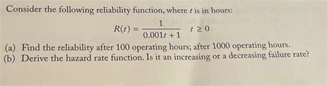 Solved Consider The Following Reliability Function Where T