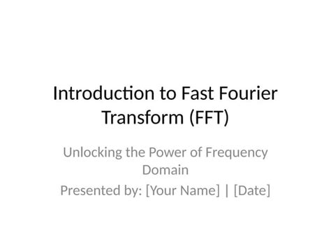 Revisedfftintroductionandapplicationspptx