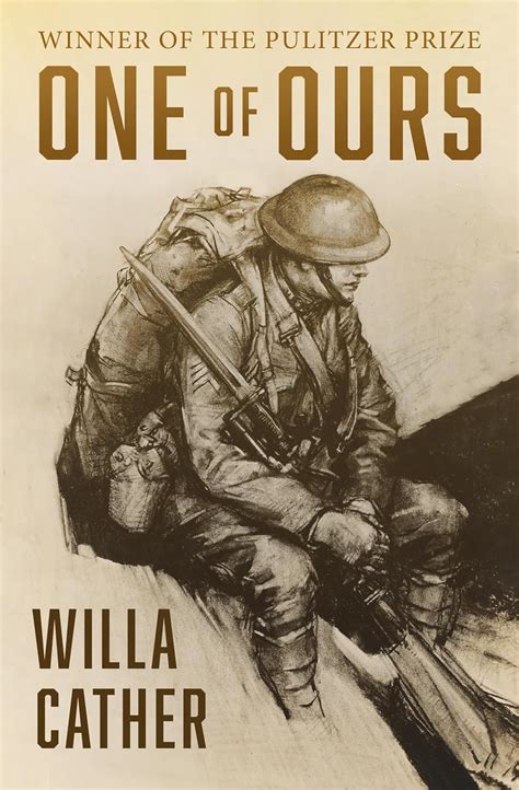 One Of Ours Kindle Edition By Cather Willa Literature And Fiction