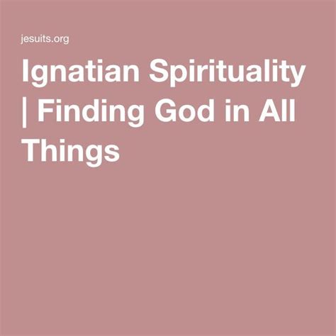 Ignatian Spirituality Finding God In All Things Ignatian