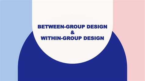 Between Group Design And Within Group Designpptx