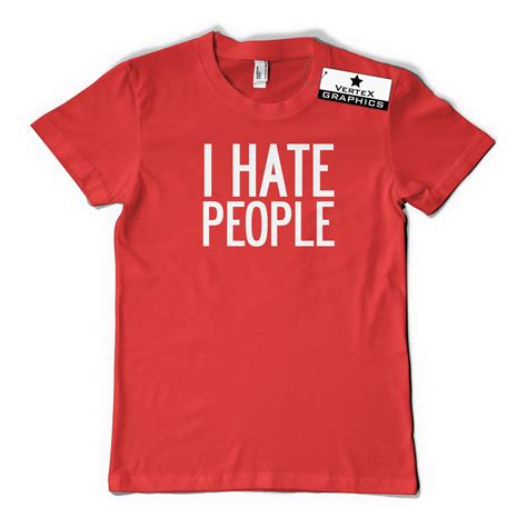I Hate People T Shirt Vertex Graphics