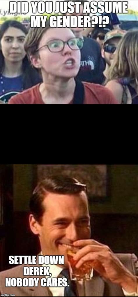 Just Assume Meme Did You Just Assume My Gender