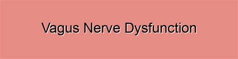 Vagus Nerve Dysfunction Rxharun