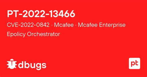 Cve 2022 0842 — Mcafee Enterprise Epolicy Orchestrator Dbugs