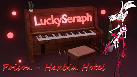 Poison Hazbin Hotel [virtual Piano] By Luckyseraph Youtube