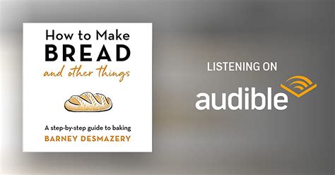How To Make Bread By Barney Desmazery Audiobook Au