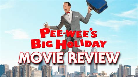 Pee Wees Big Holiday 2016 Movie Review Youtube