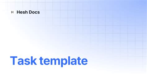 Task Template Hesh Docs