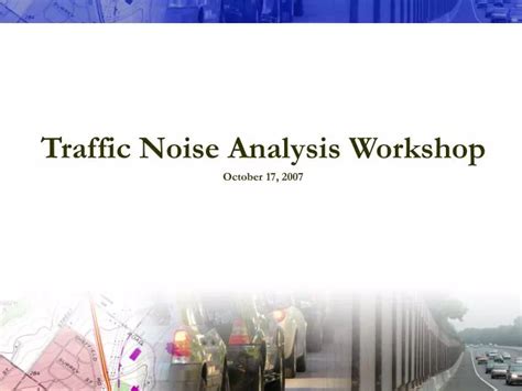 Ppt Workshop On Traffic Noise Analysis Powerpoint Presentation Free