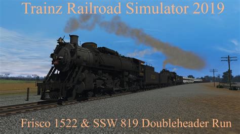 Trainz Railroad Simulator 2019 Frisco 1522 And Ssw 819 Doubleheader Run