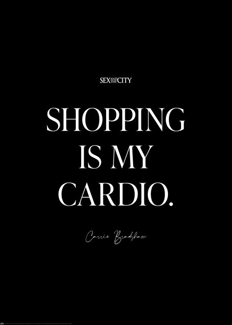 Sex And The City™ Shopping Is My Cardio Poster Poster Store Uk