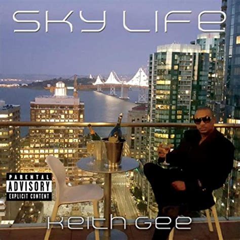 Sky Life [explicit] Keith Gee Digital Music
