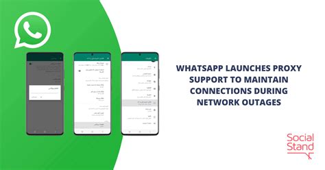 WhatsApp Launches Proxy Support To Maintain Connections During Network Outages Social Stand