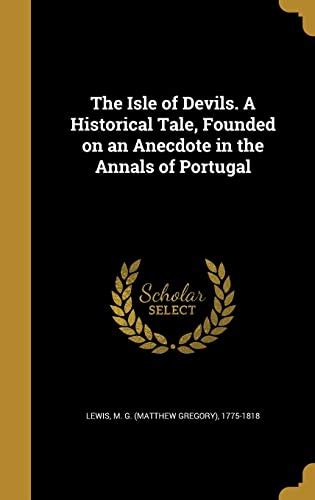 The Isle Of Devils A Historical Tale Founded On An Anecdote In The Annals Of Portugal By