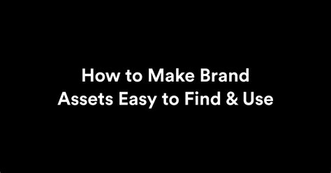 How To Make Brand Assets Easy To Find And Use Brandy