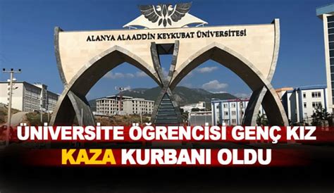 Alanyada Üniversite öğrencisi Lale Nur Karahan Trafik Kazasınsa