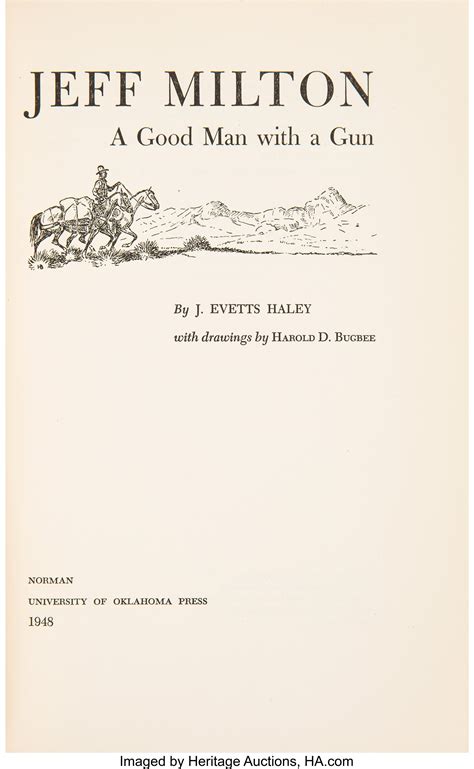 J Evetts Haley Inscribed Jeff Milton A Good Man With A Gun Lot 51268 Heritage Auctions