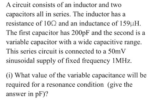 Solved A Circuit Consists Of An Inductor And Two Capacitors Chegg