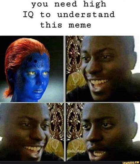 You Need High Iq To Understand This Meme Ifunny