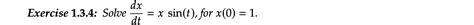 Solved Exercise 134 Solve Dxdtxsint ﻿for X01