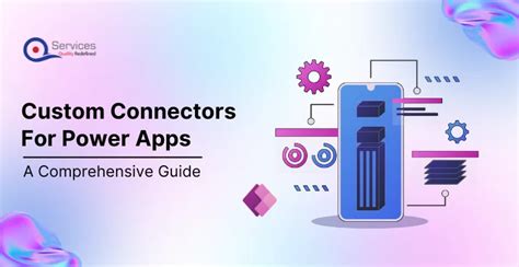 custom connectors for power apps a comprehensive guide