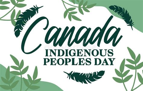 Happy National Indigenous Peoples Day Of Canada To Preserve The Culture