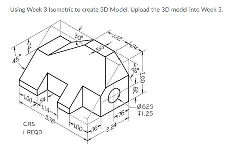 Solved Use This Isometric To Create 3d Model Upload The 3d