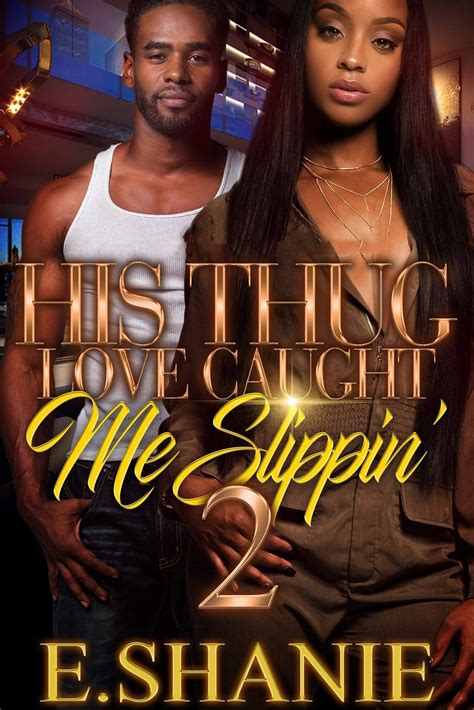 His Thug Love Caught Me Slipping 2 By E Shanie Goodreads